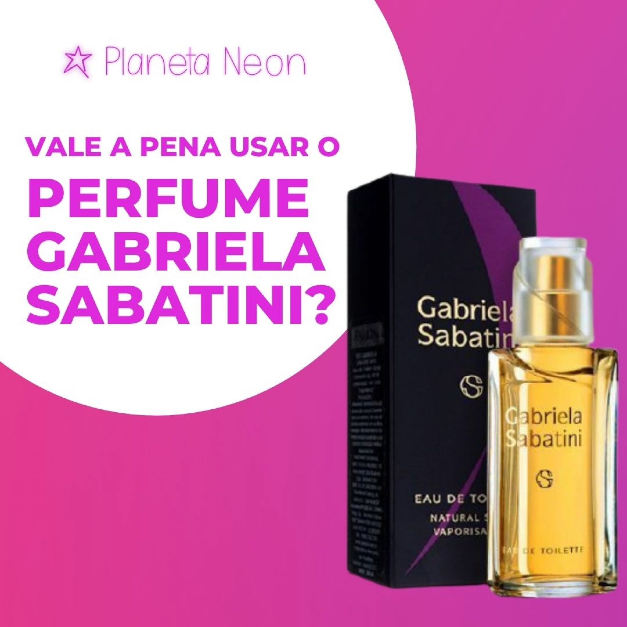 O Perfume Gabriela Sabatini é Bom? Vale a pena comprar?